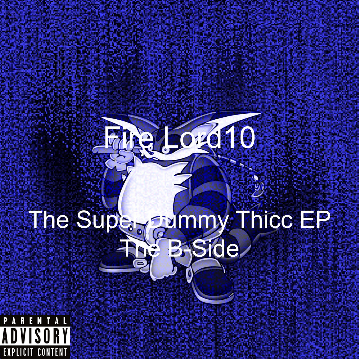 The Super Dummy Thicc EP: The B-Side | Fire Lord10 | Halo Productions