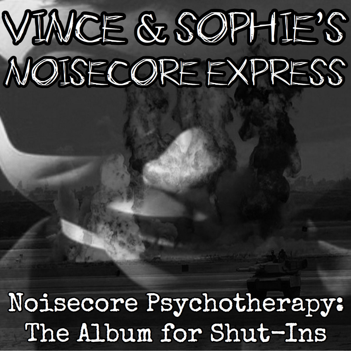 Noisecore Psychotherapy: The Album for Shut-Ins | Vince & Sophie's ...