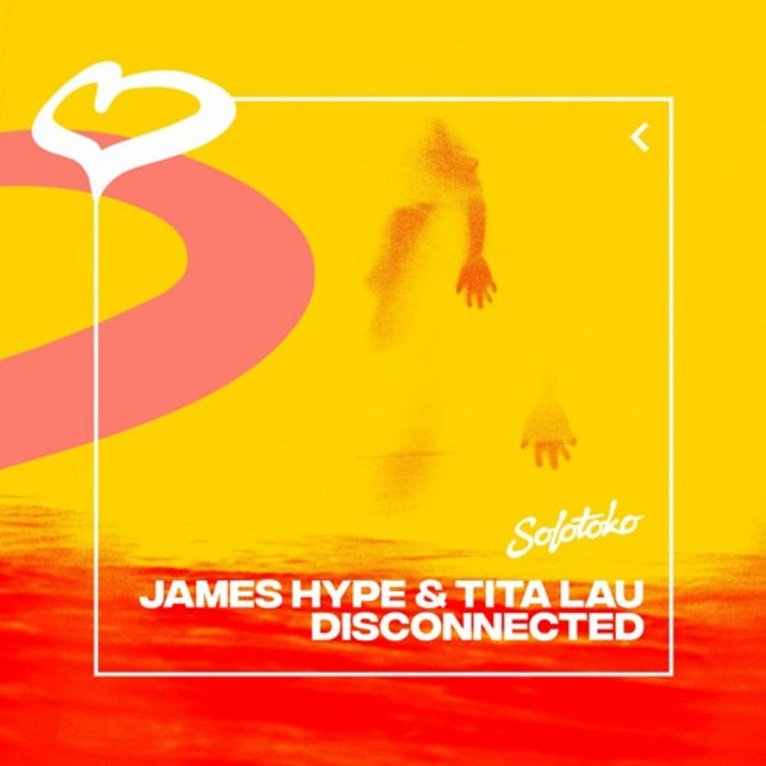 James Hype & Tita Lau - Disconnected (Mike Dokos Edit) | James Hype ...