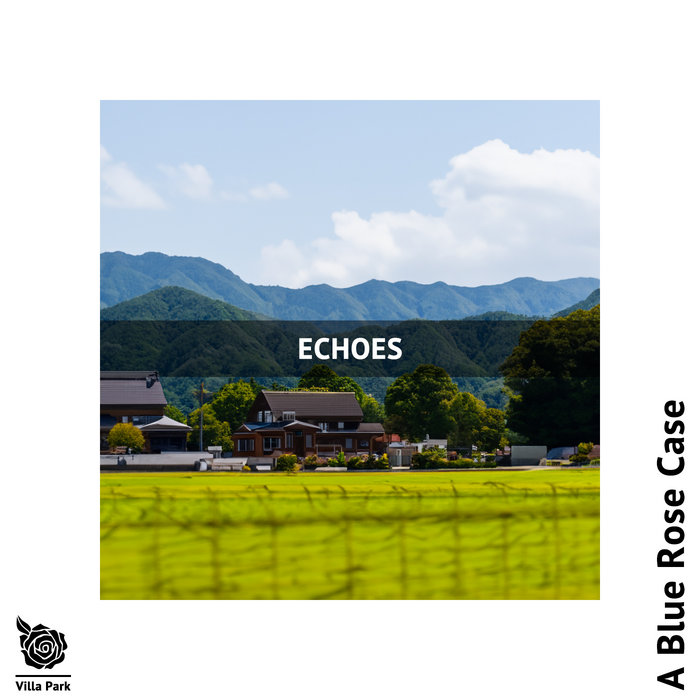 Echoes | A Blue Rose Case
