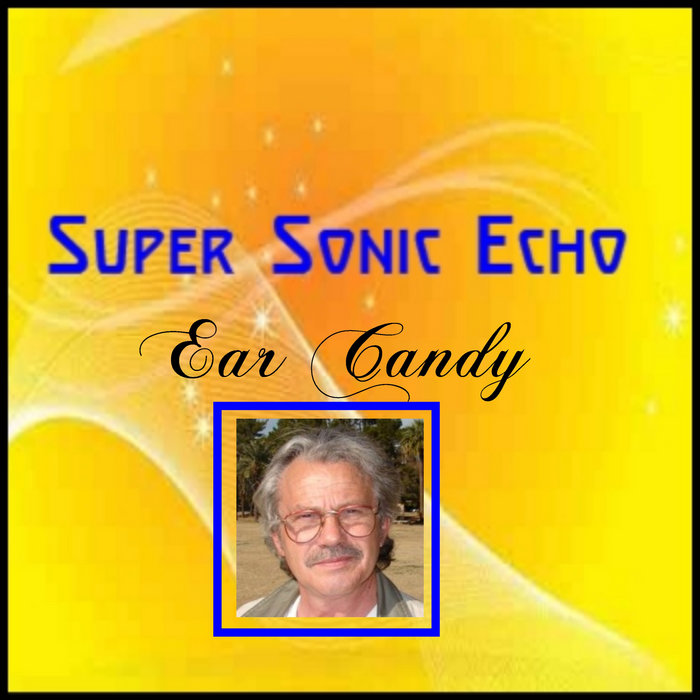 Ear Candy | Super Sonic Echo