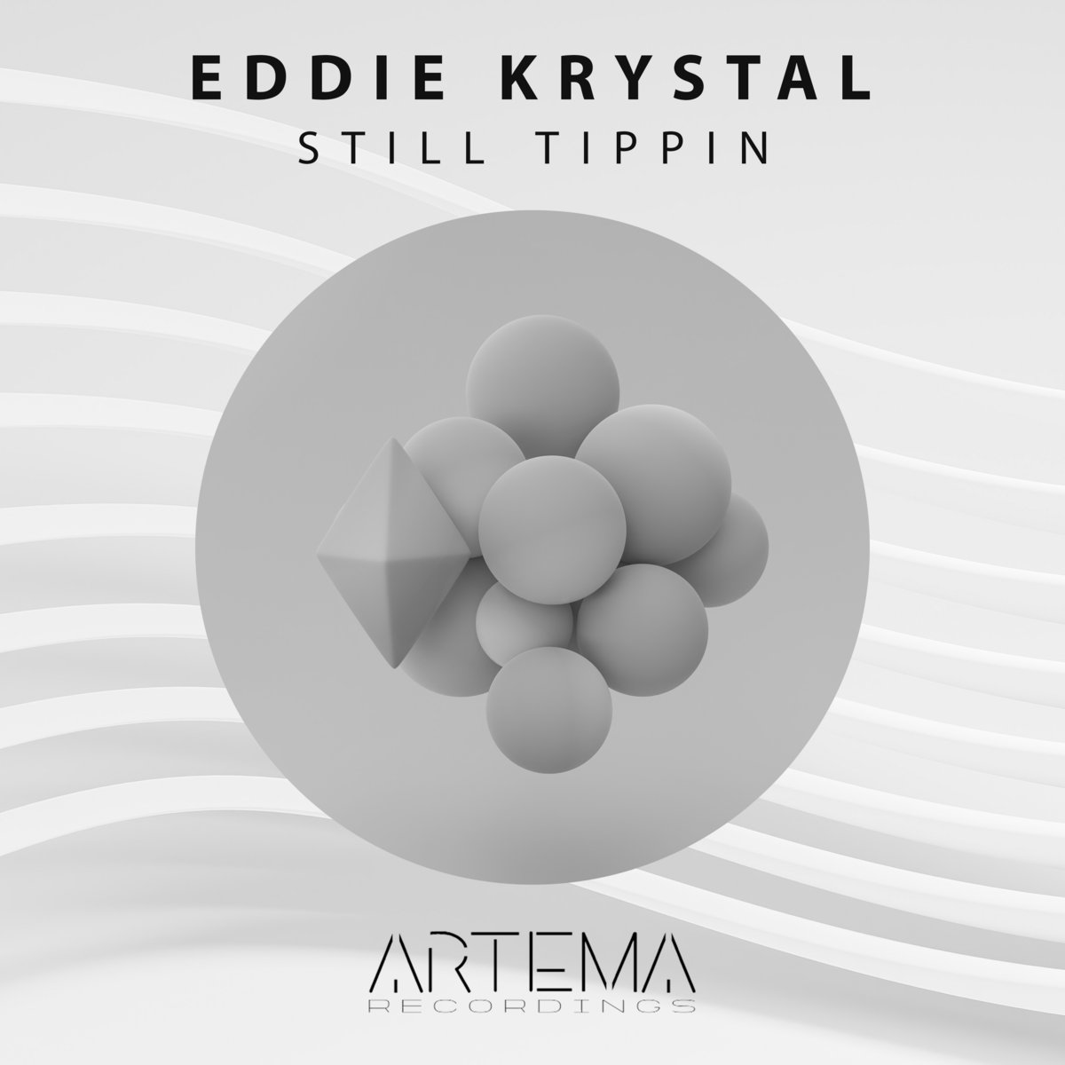 Eddie Krystal - Still Tippin EP | Eddie Krystal | Artema Recordings