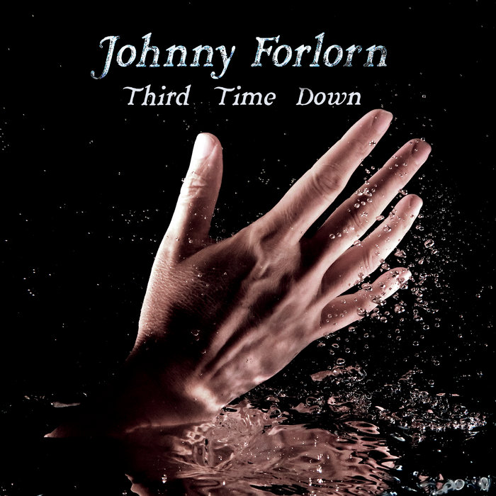 Third Time Down | Johnny Forlorn