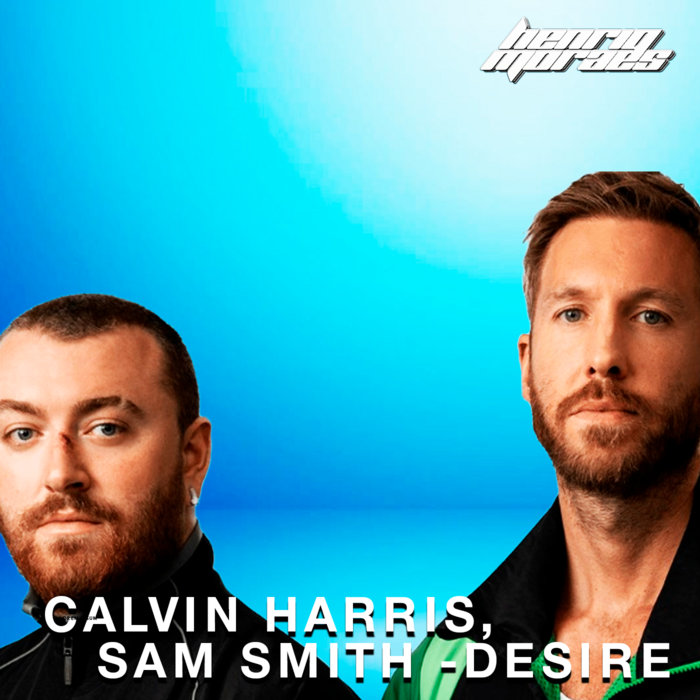 Calvin Harris, Sam Smith - Desire (HenriqMoraes Mix) | HenriqMoraes