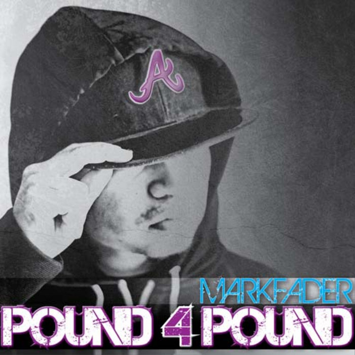 Pound 4 Pound | MarkFader | Cee Nario