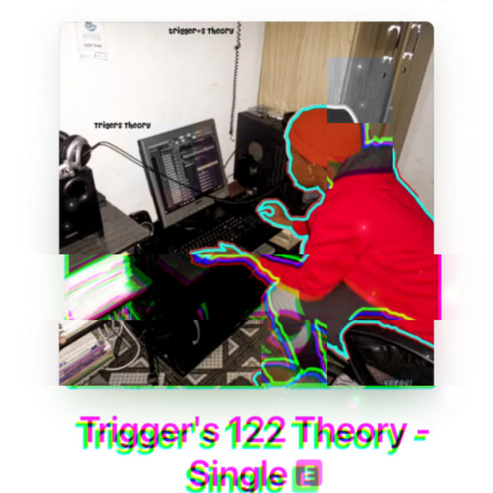 Trigger's 122 theory | Yakobi