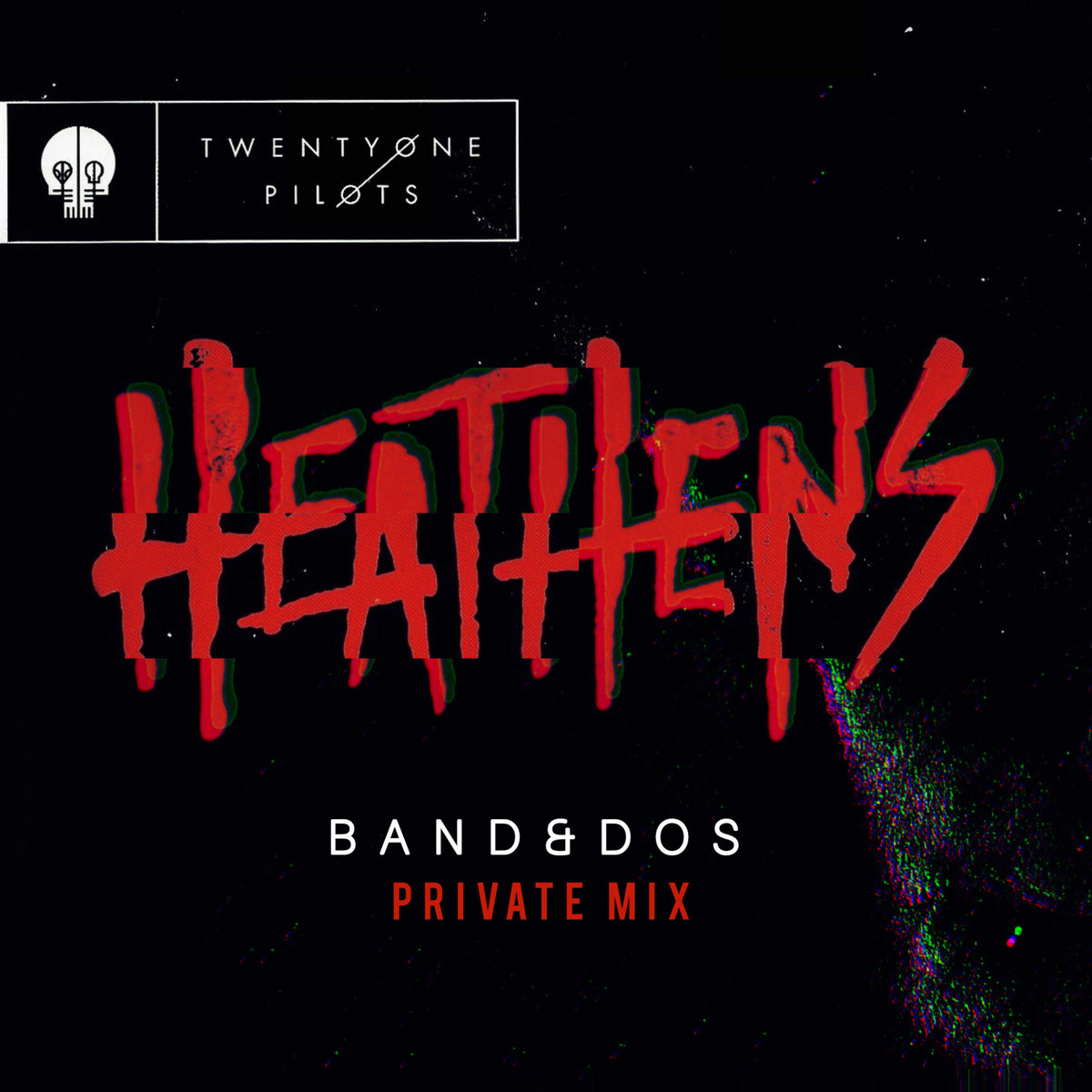 Twenty One Pilots - Heathens (Band&Dos Private Mix) | Band&Dos