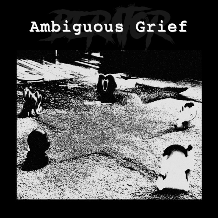 Ambiguous Grief | Berator