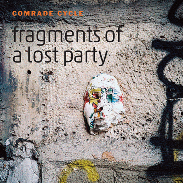 Fragments Of A Lost Party | Comrade Cycle