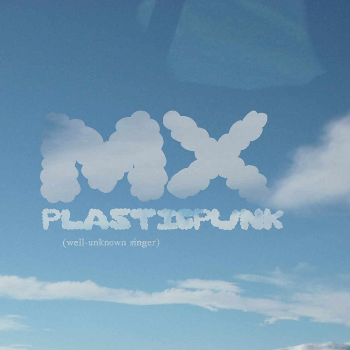 Well-Unknown Singer | Mx Plasticpunk