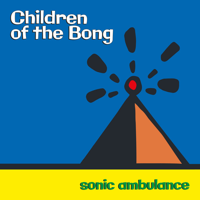 Sonic Ambulance | Children of the Bong