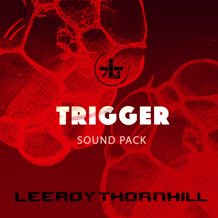 Trigger Sound Pack | Leeroy Thornhill