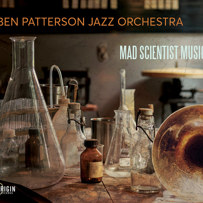 Mad Scientist Music | Ben Patterson Jazz Orchestra | Ben Patterson