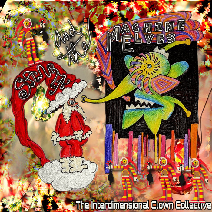 Santa and the Machine Elves | Interdimensional Clown Collective
