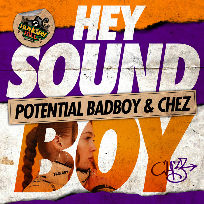 Hey Soundboy | Potential Badboy & Chez | Hungry Hill Records