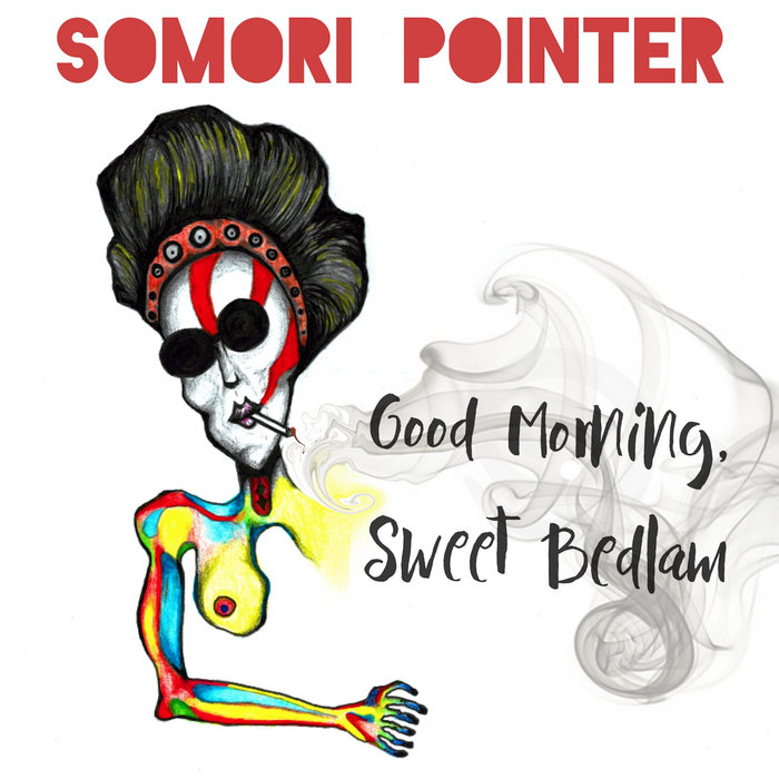 Good Morning, Sweet Bedlam | Somori Pointer