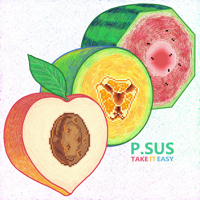Take It Easy | P.SUS
