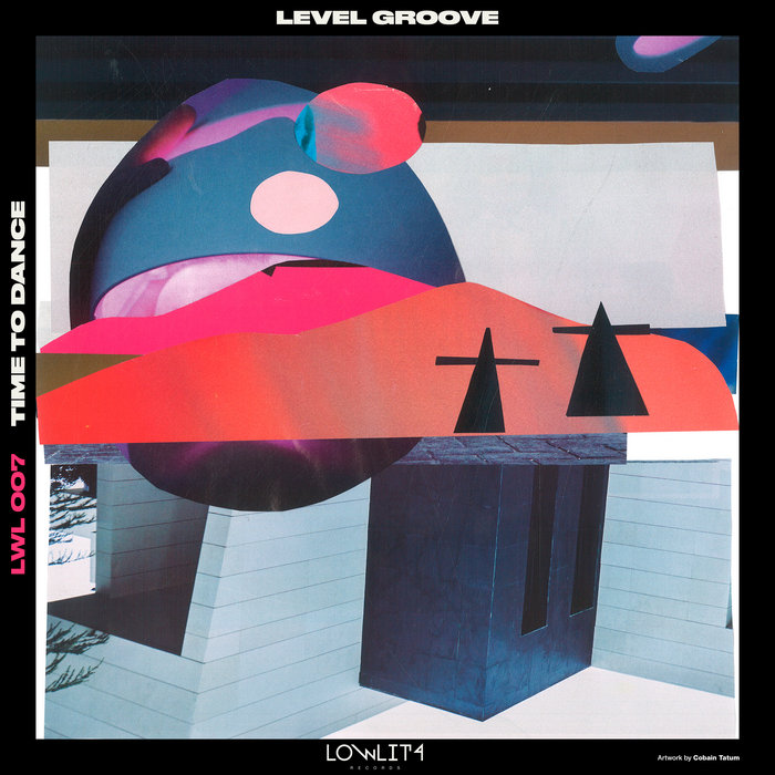 Time To Dance | Level Groove | Lowlita Records