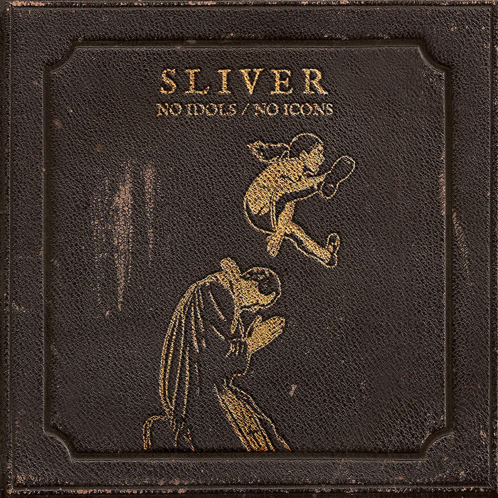 no idols / no icons | SLIVER