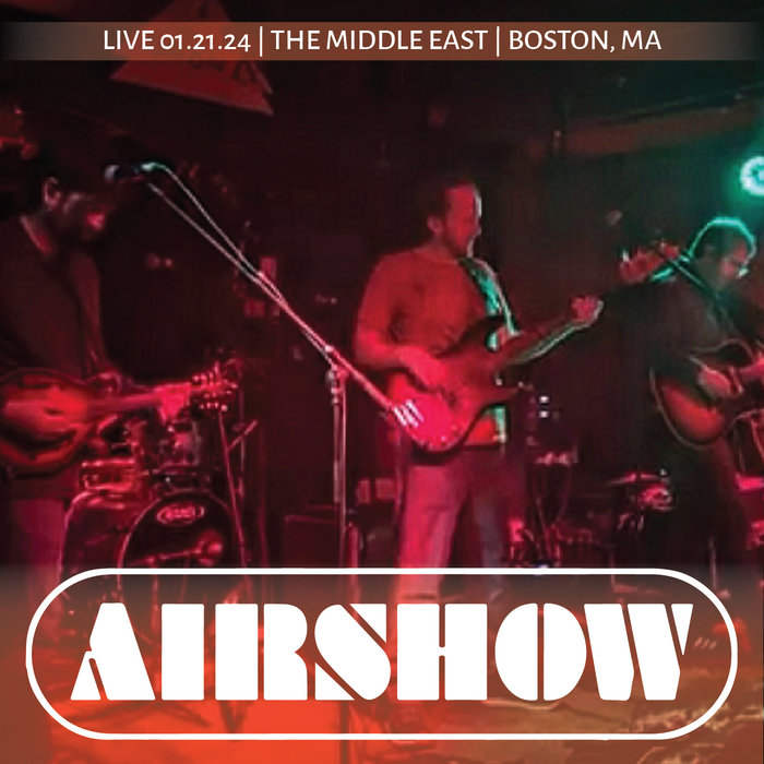 Live 01.21.24 / The Middle East / Boston, MA | Airshow