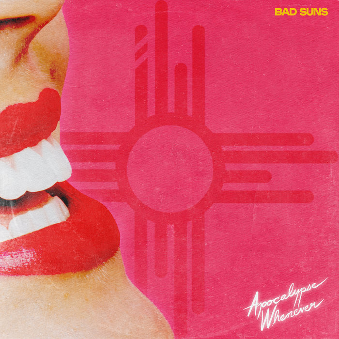Apocalypse Whenever | Bad Suns
