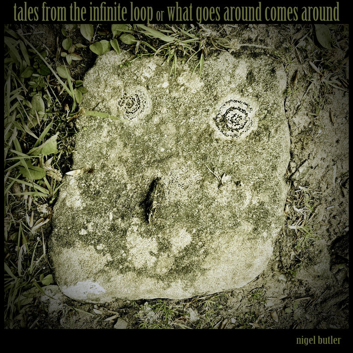 Tales From The Infinite Loop or What Goes Around Comes Around | Nigel ...