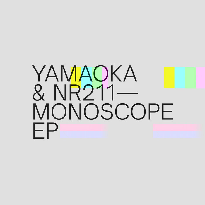 Monoscope EP | Yamaoka & NR211 | Facade Electronics