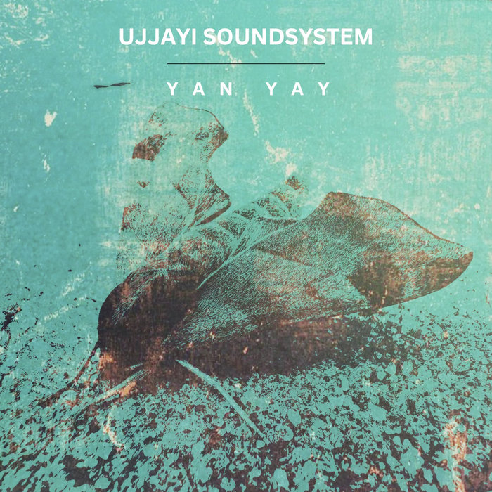 Yan Yay | Ujjayi Soundsystem