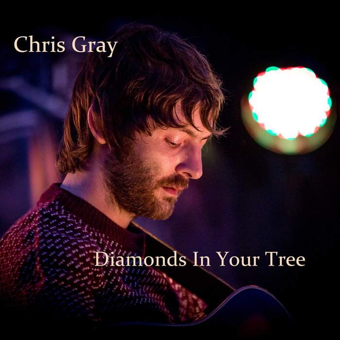 Diamonds In Your Tree | Chris Gray