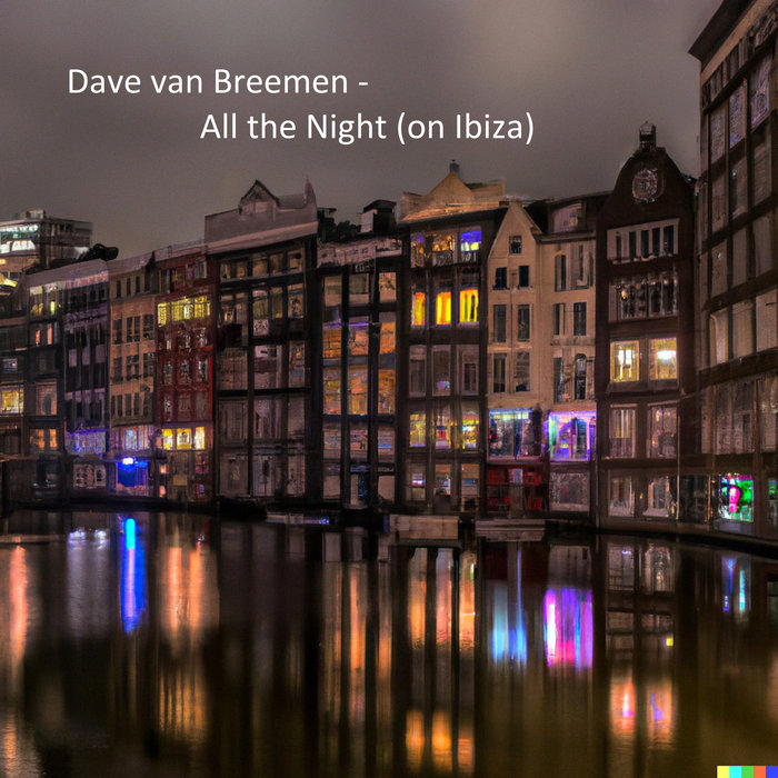 All The Night on Ibiza | DJ Dave van Breemen
