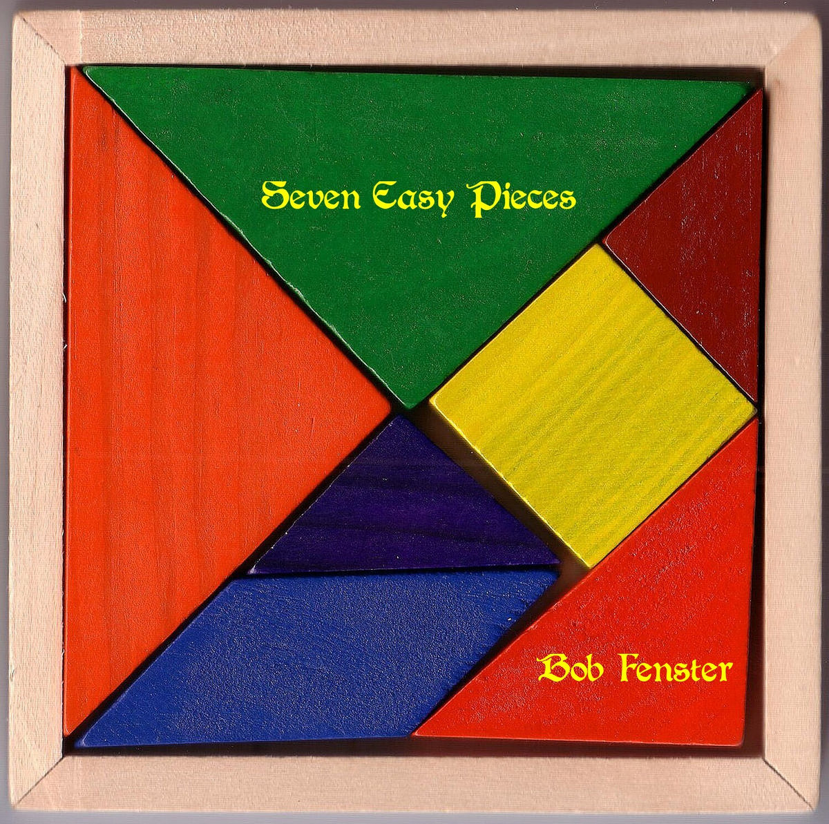 Seven Easy Pieces | Bob Fenster | Bob Fenster & the Windows
