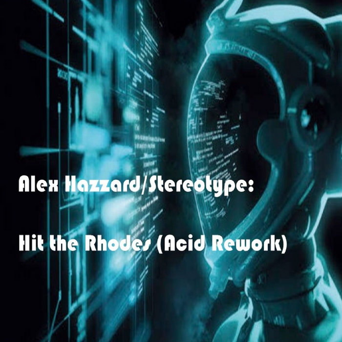 Hit the Rhodes (acid rework) | Alex Hazzard/ Stereotype