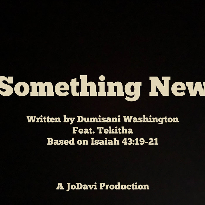Something New - Ft. Tekitha | Dumisani Washington