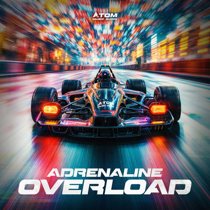 Adrenaline Overload | Atom Music Audio