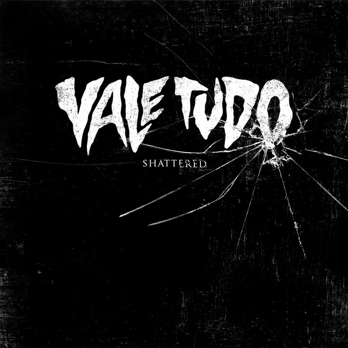 Shattered | Vale Tudo