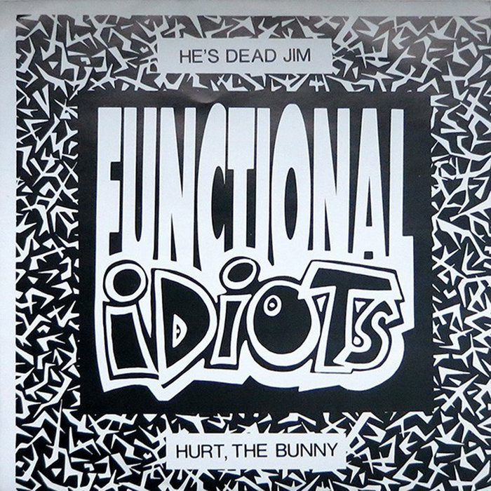 He's Dead Jim single | The Functional Idiots