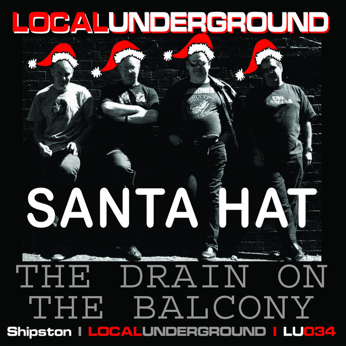 Santa Hat | The Drain On The Balcony | Local Underground