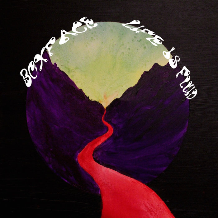 Life Is Fluid | Boxface | Off - record label