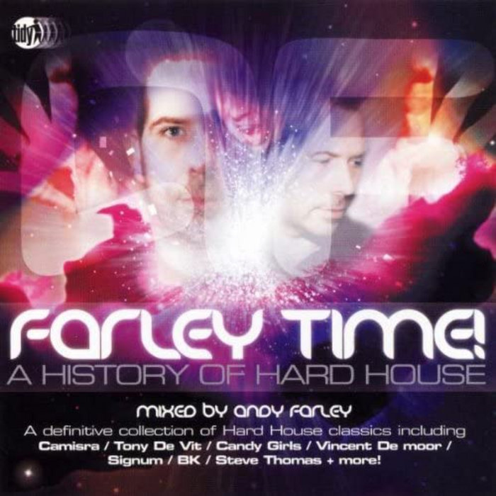 Farley Time! - A History Of Hard House | Various Artists | Tidy Trax