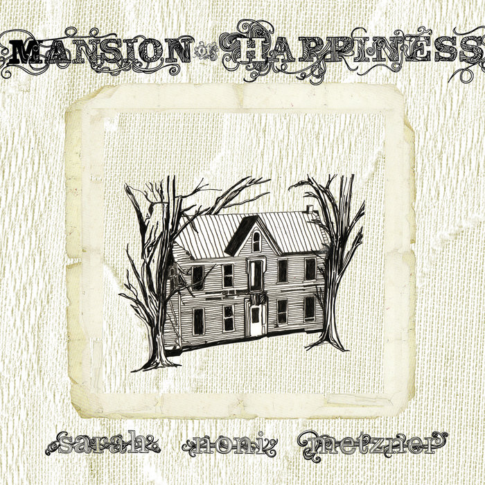 Mansion of Happiness | Sarah Noni