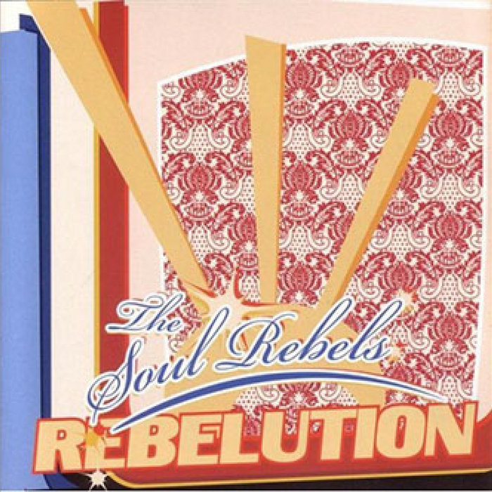 Rebelution (select tracks) | The Soul Rebels