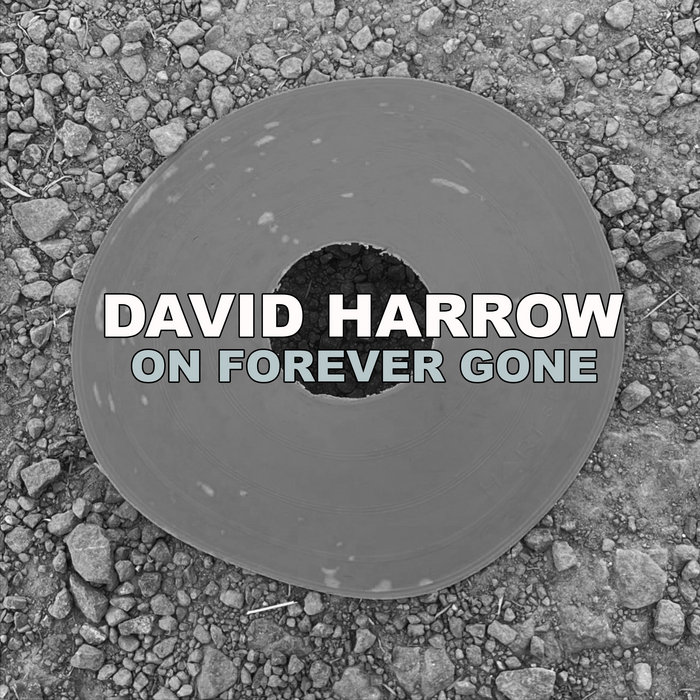 On Forever Gone | David Harrow