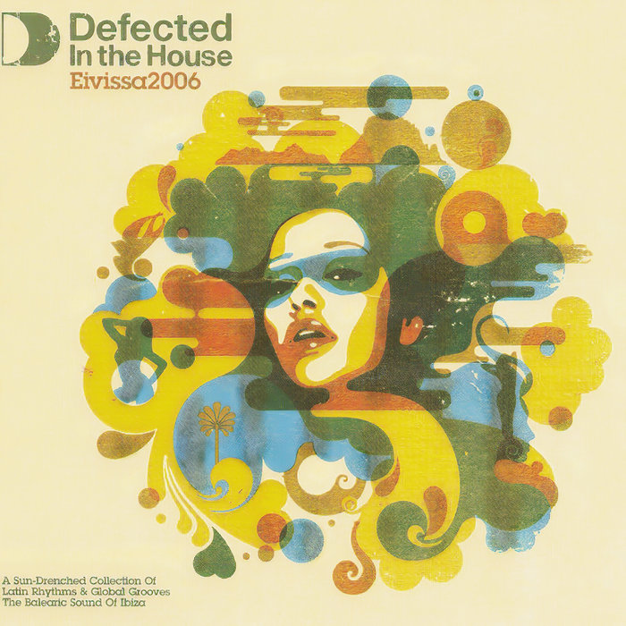 Defected in the House∶ Eivissa ’06 | Various Artists | Defected In The ...