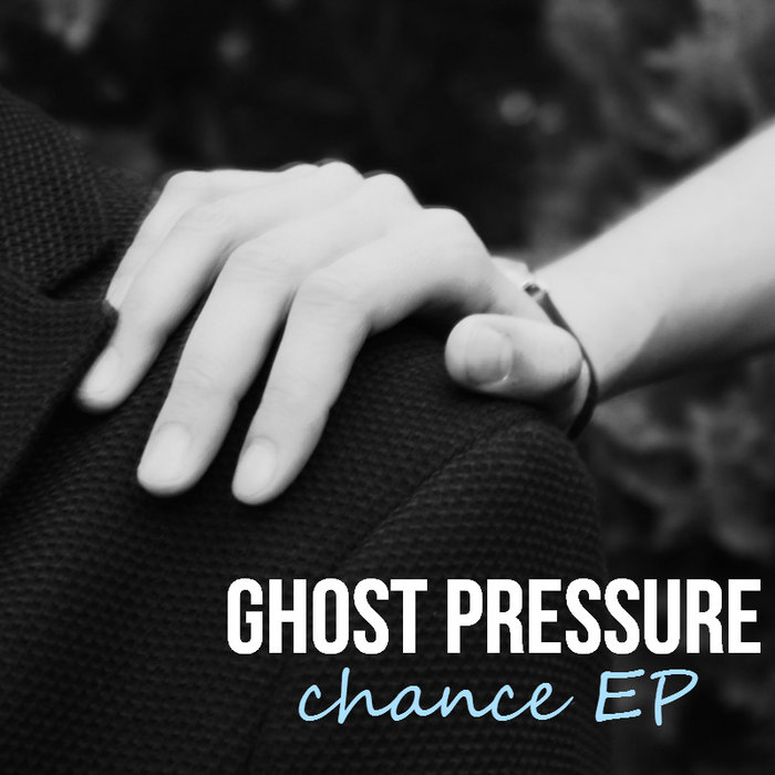 Chance EP | Ghost Pressure