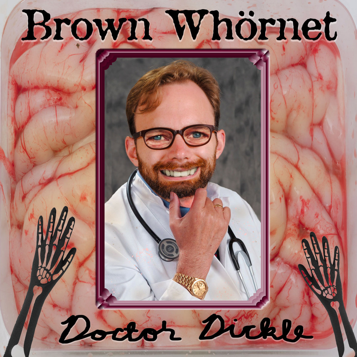 Doctor Dickle | Brown Whörnet