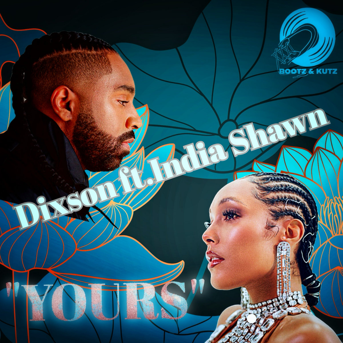 Yours | Dixon feat. India Shawn | The Bootz & Kutz Stratagem