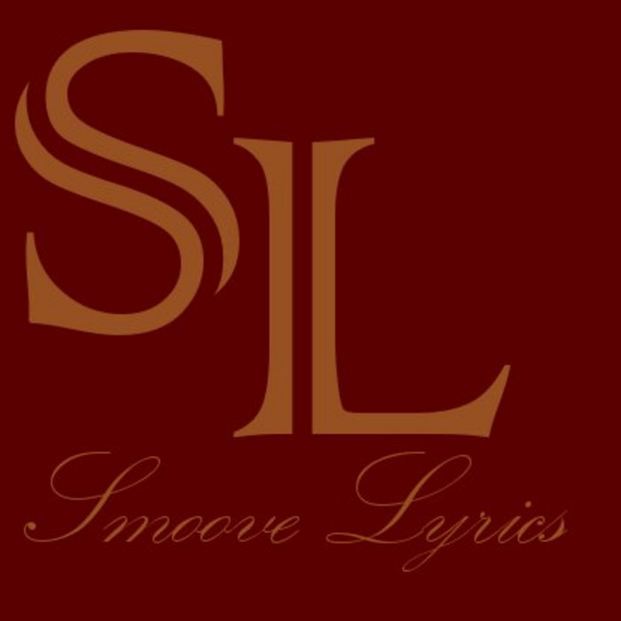 Smoove Selections | Smoove Lyrics