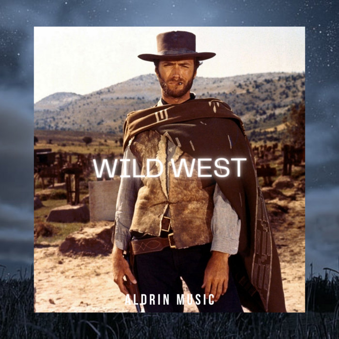 Wild West (Music of Aldrin Volume 4) | Aldrin Music
