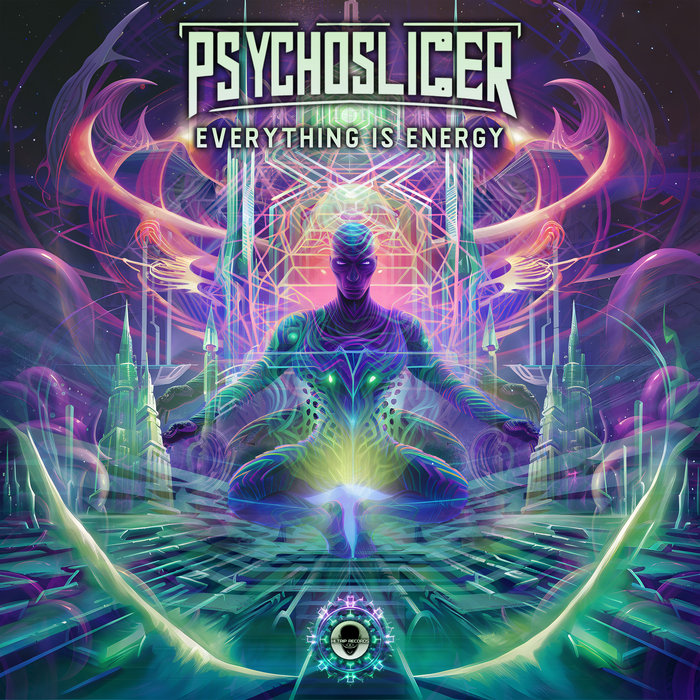 Everything Is Energy | Psychoslicer (Hi Trip- Records) | Hi Trip Records