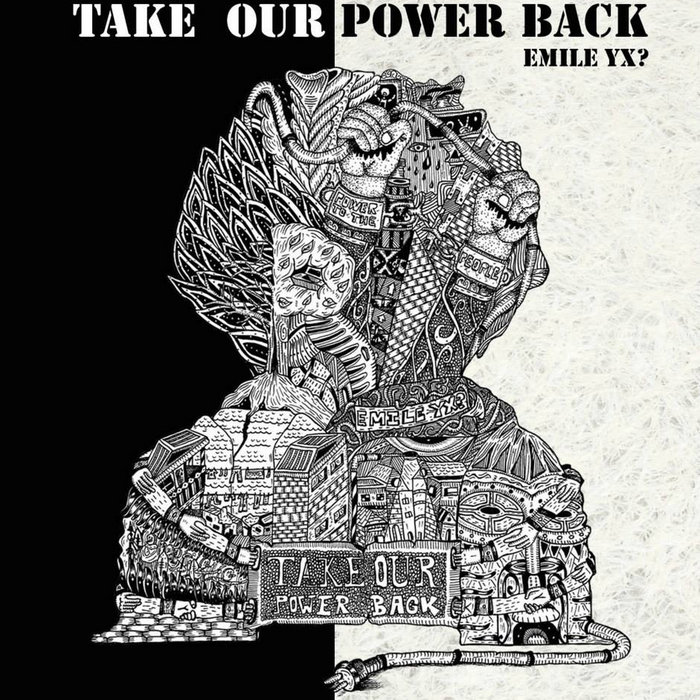Take Our Power Back | Emile YX?